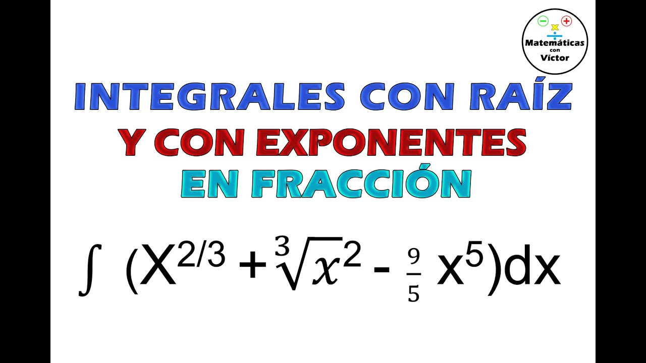 Integrales con Raíz y con Exponentes en Fracción - YouTube