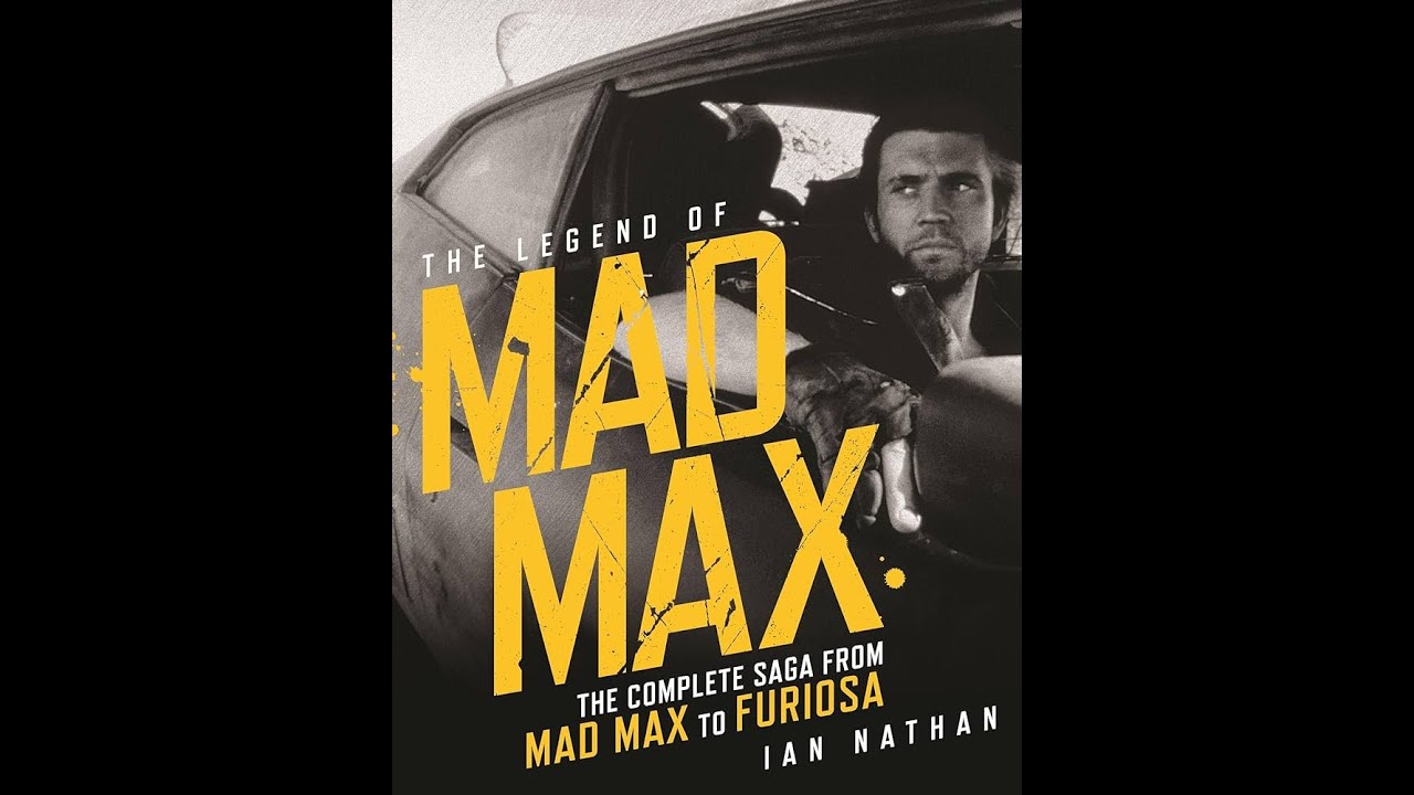 The Legend Of Mad Max book by Ian Nathan - YouTube