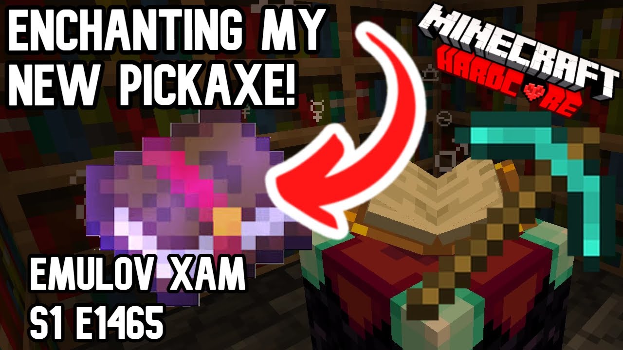 Enchanting My New Pickaxe! Minecraft Hardcore Let's play S1 E1465 - YouTube