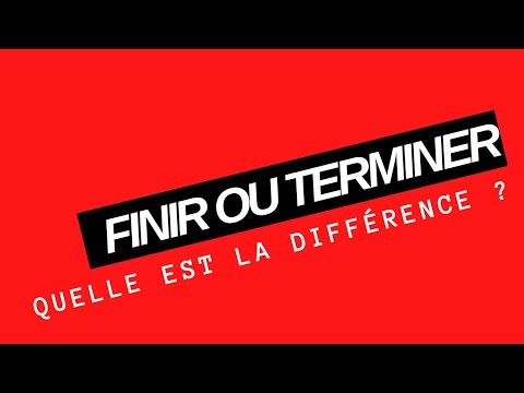 Quelle est la différence entre TERMINER et FINIR ? Ne les confondez ...