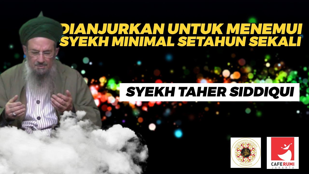 SYEKH TAHER SIDDIQUI - DIANJURKAN UNTUK MENEMUI SYEKH MINIMAL SETAHUN ...