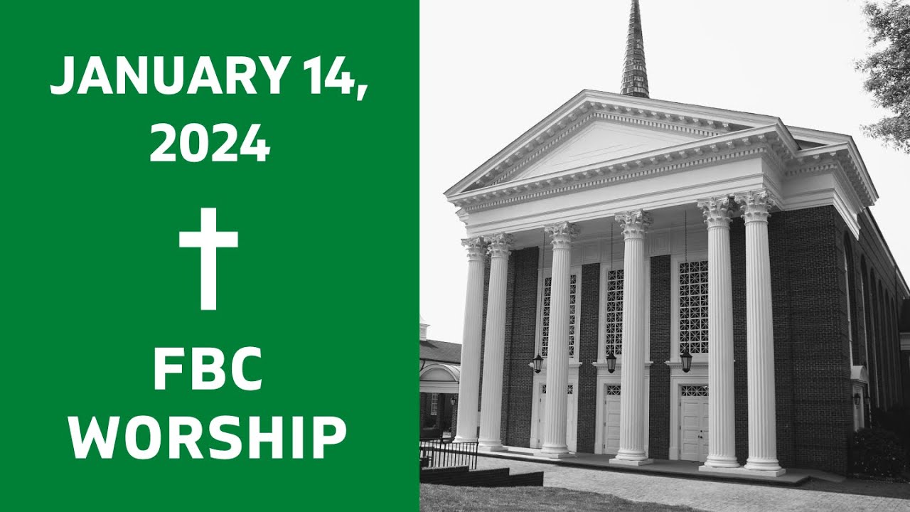 FBC Morning Worship January 14, 2024 - YouTube