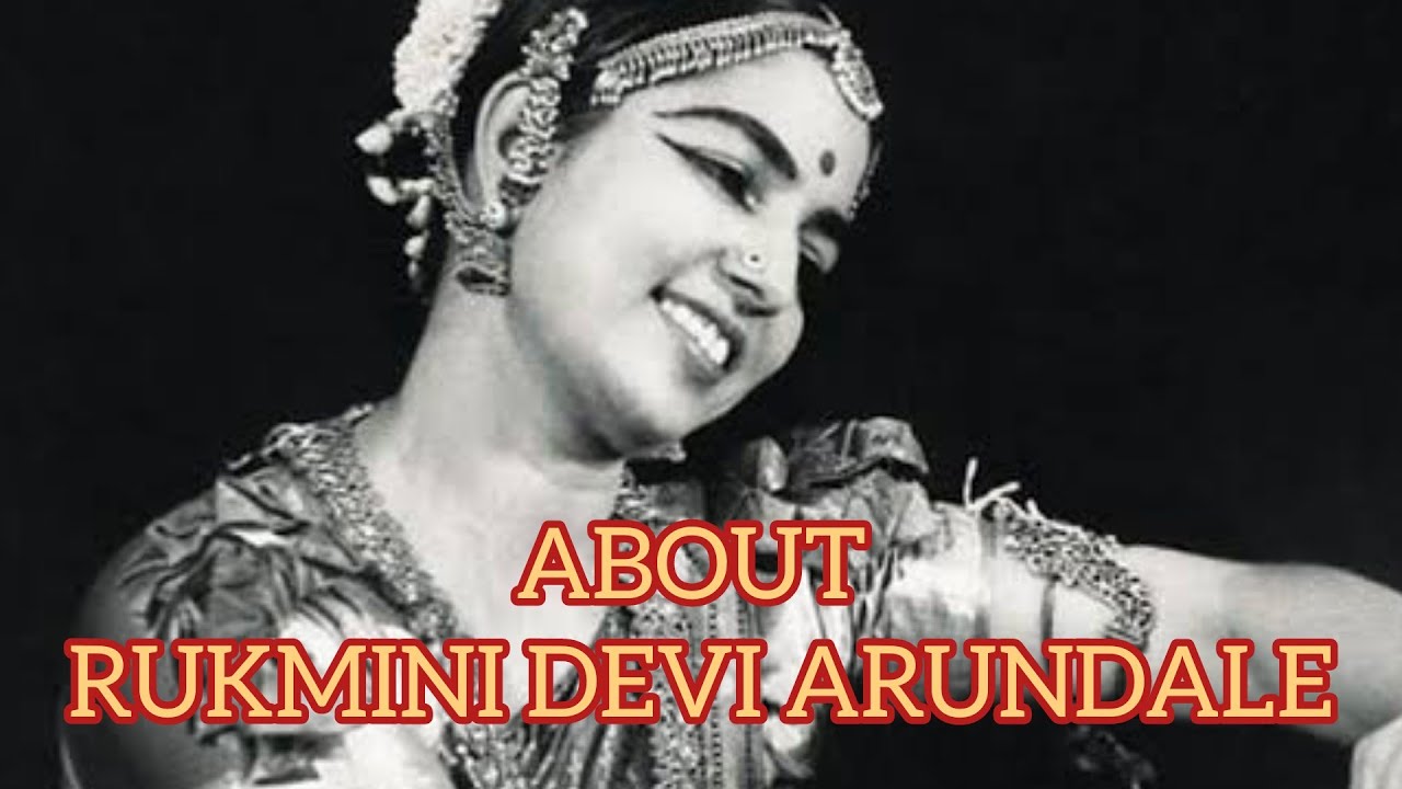 RUKMINI DEVI ARUNDALE (രുക്മിണി ദേവി അരുൺ ഡെയ്ൽ )# ...