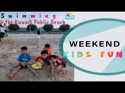 WEEKEND KIDS FUN 4 || Swimming @ Kuwait Public Beach - YouTube