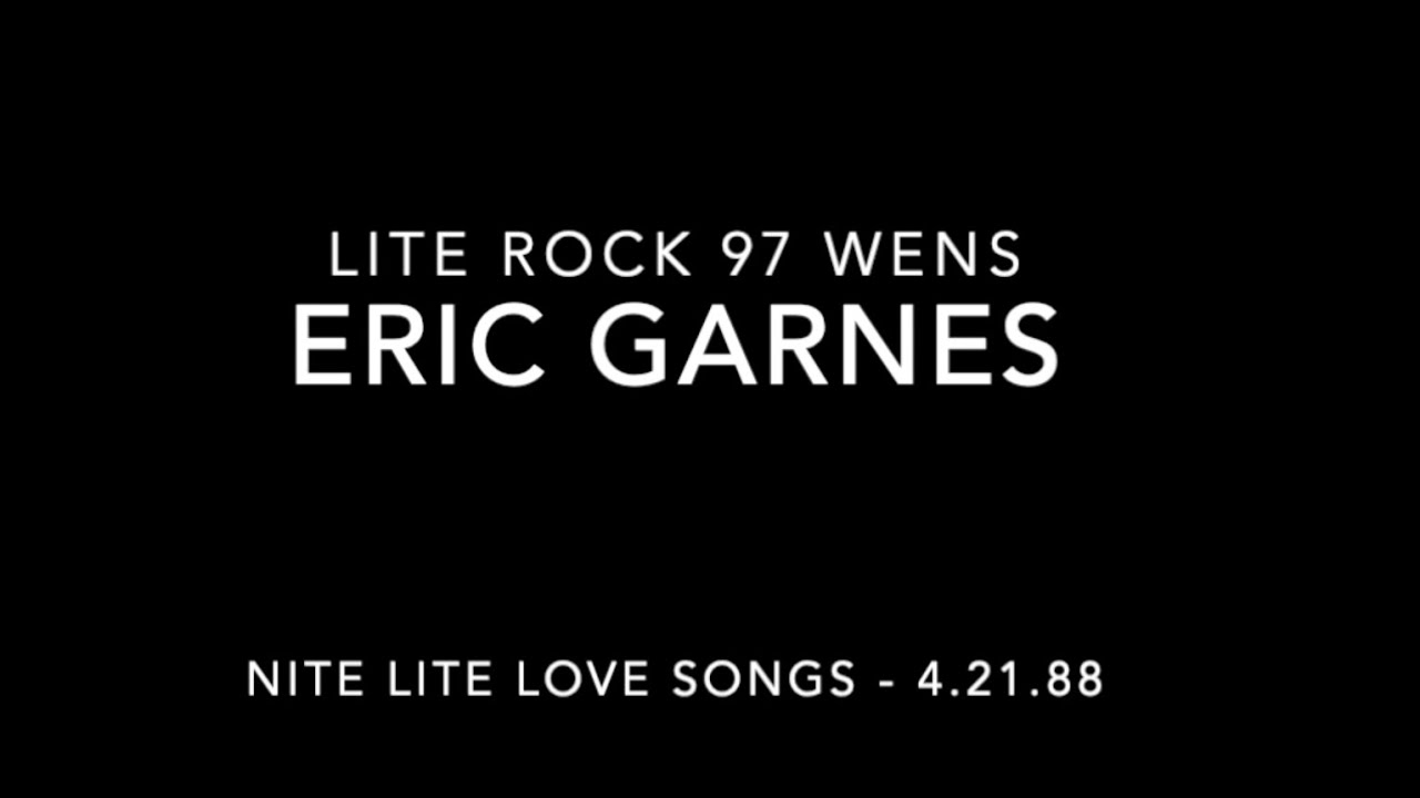 Eric Garnes - Nite Lite Love Songs - Lite Rock 97 WENS - YouTube