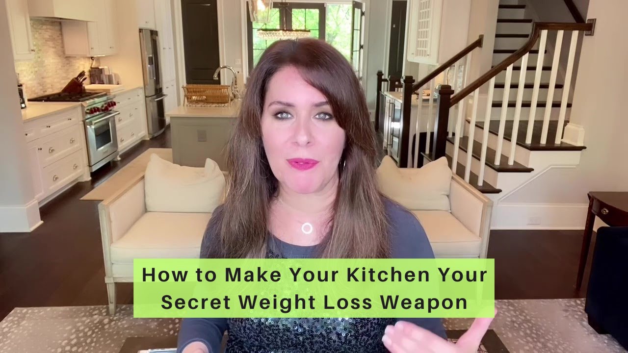 How to Make Your Kitchen Your Secret Weight Loss Weapon - YouTube