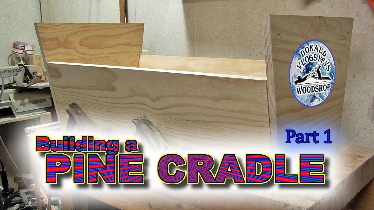 How to build a Pine Baby Cradle - Part 1 - YouTube