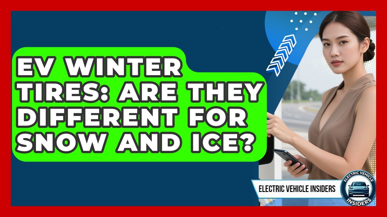 EV Winter Tires: Are They Different For Snow And Ice? - Electric ...