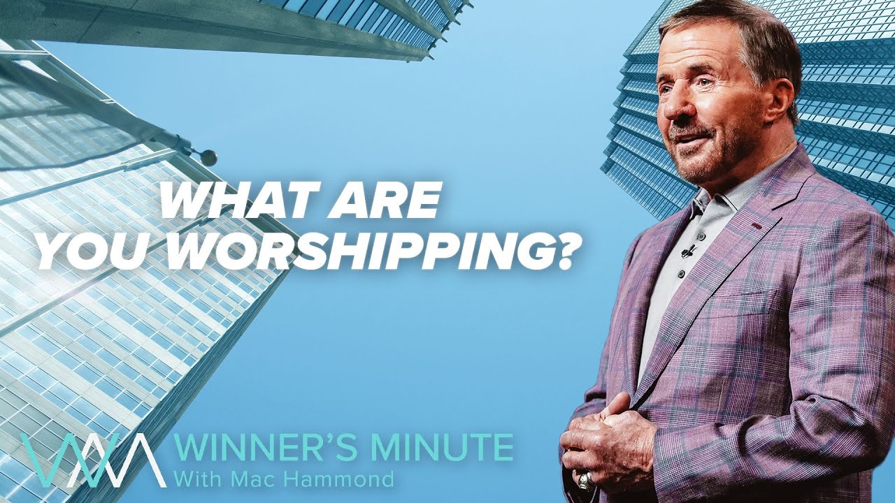 What Are You Worshipping? // The Winner's Minute With Mac Hammond - YouTube