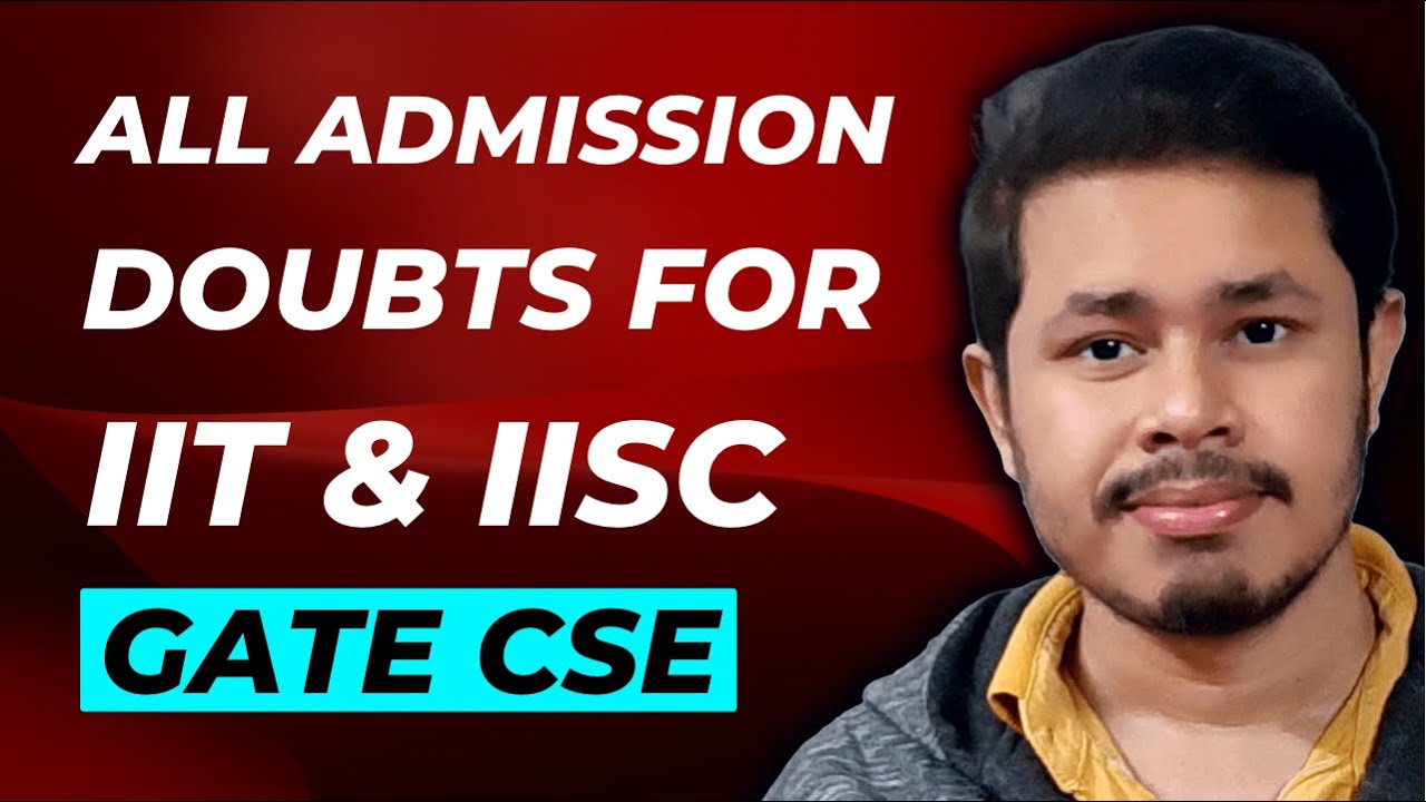 All IITs & IISc admission Doubts cleared | GATE CSE - YouTube
