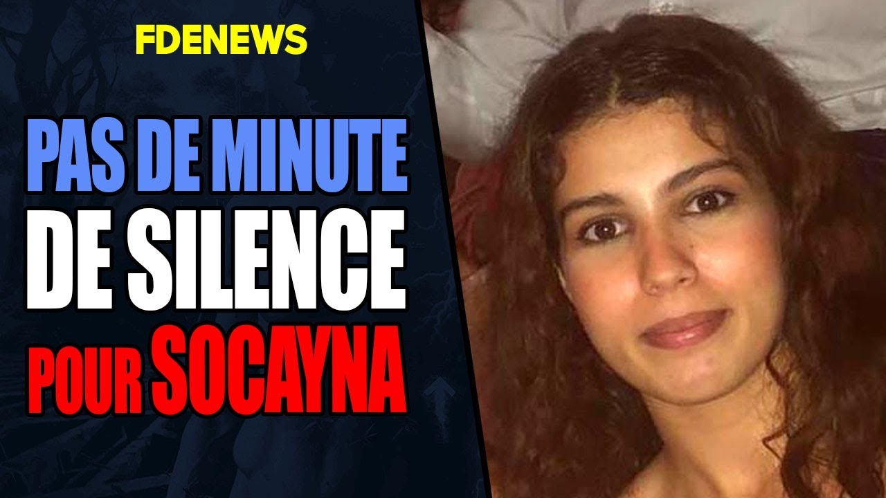 PAS DE MINUTE DE SILENCE POUR SOCAYNA, 24 ANS - YouTube