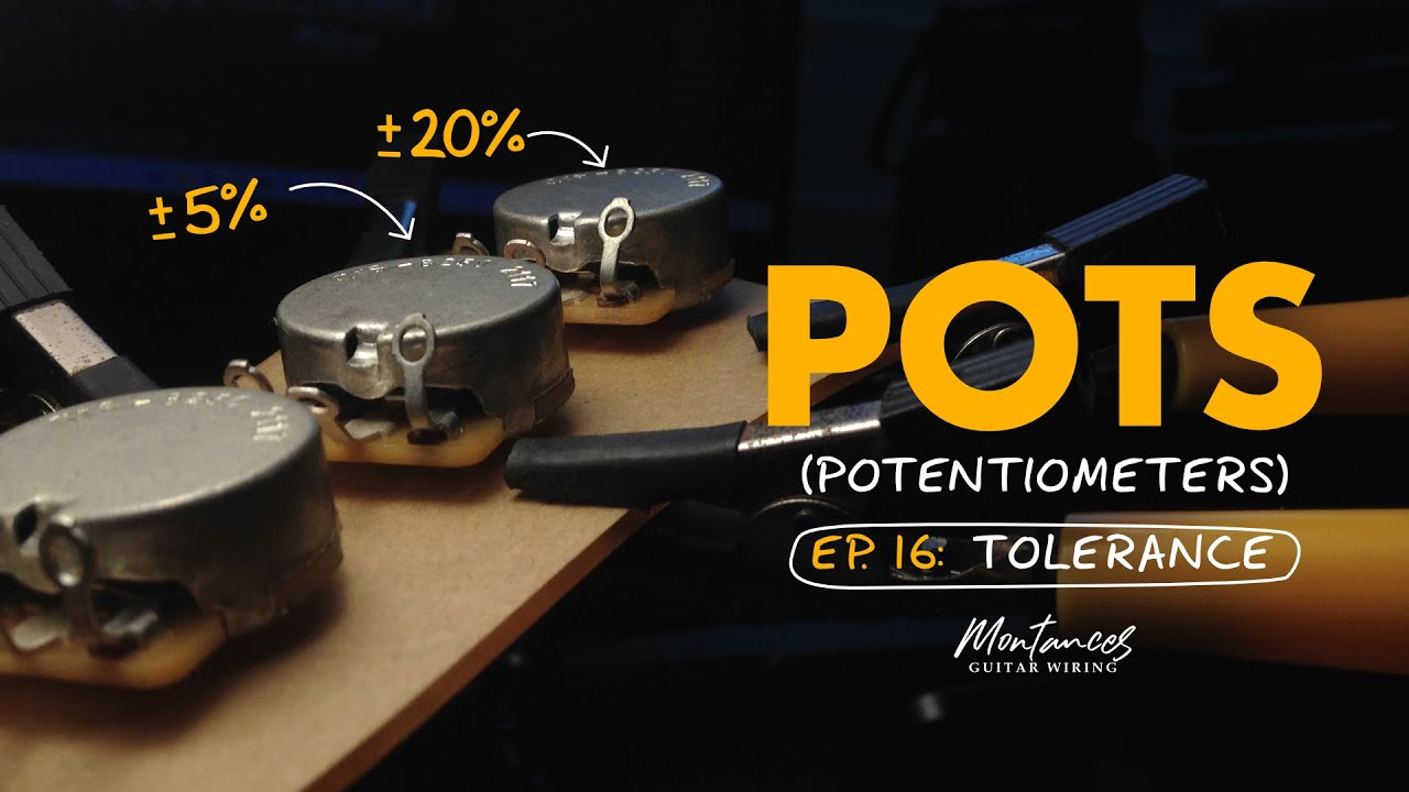 Guitar Potentiometers EP16: Tolerance - YouTube