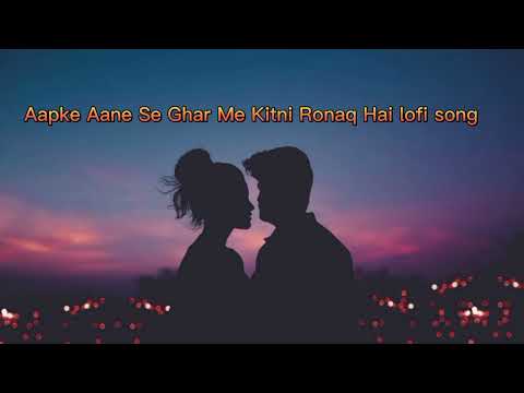 Aapke Aane Se Ghar Me Kitni Ronaq Hai lofi song 🎵 @tseries @zeemusiccompany