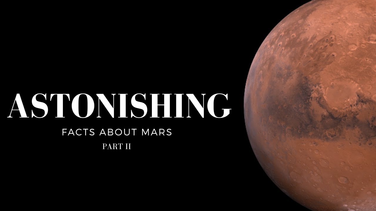 Unbelievable Discoveries: Astonishing Facts About Mars: Part II - YouTube