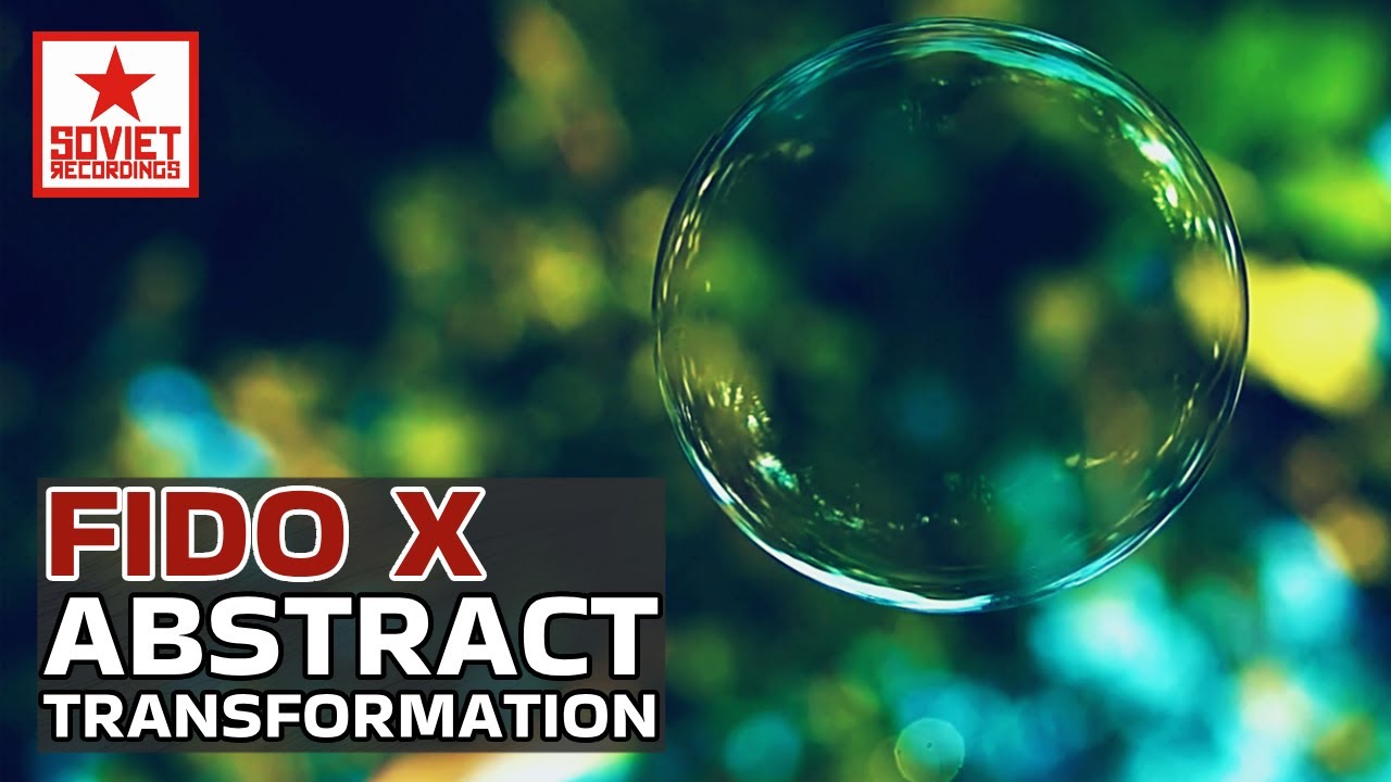 Fido X - Abstract Transformation (Natura Mix) - YouTube
