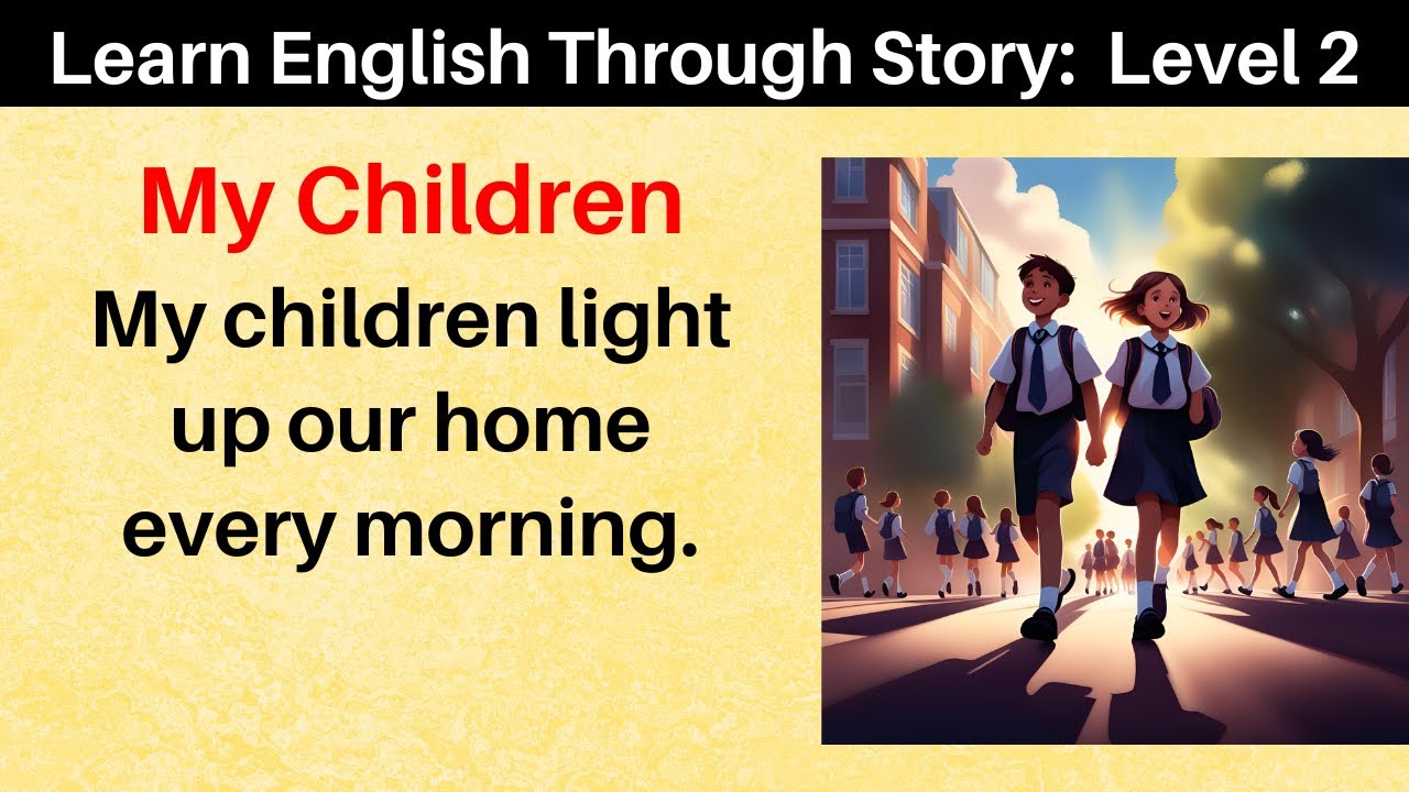 Learn English Through Story: Level 2 - My Children | Short Story ...