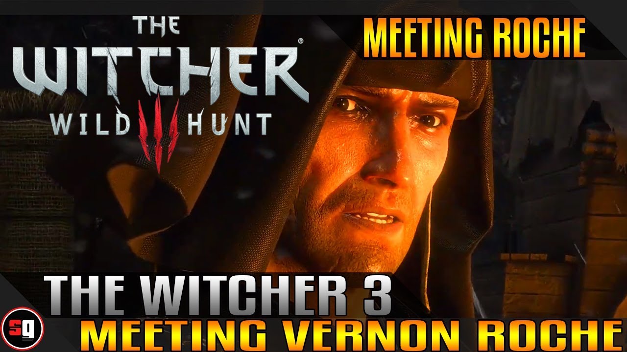 The Witcher 3 Wild Hunt - Meeting Vernon Roche - YouTube