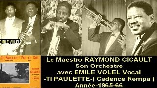 RAYMOND CICAULT Son Orchestre avec EMILE VOLEL TI PAULETTE ( Cadence ...