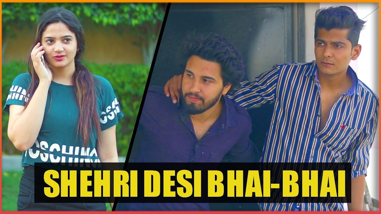 SHEHRI DESI BHAI BHAI || NISHANT CHATURVEDI - YouTube