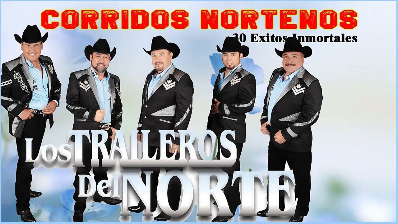 Los Traileros Del Norte Mix Nortenas y Corridos Viejitos 30 Exitos ...