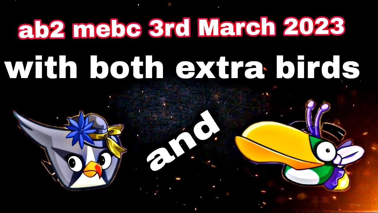 Angry Birds 2 Mighty Eagle Bootcamp Mebc 3rd March 2023 With Both Extra