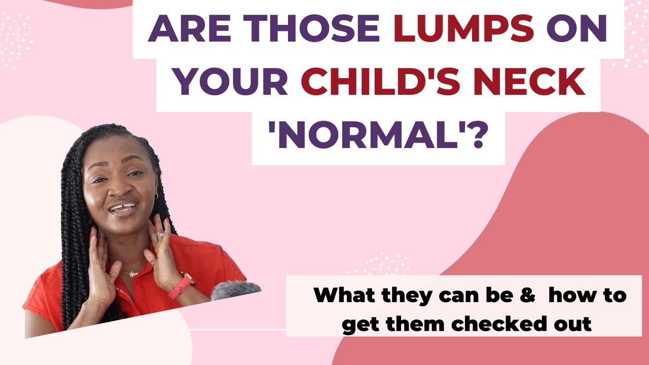 Are Those Lumps On Your Child s Neck Normal YouTube are-those-lumps-on-your-child-s-neck-normal-youtube