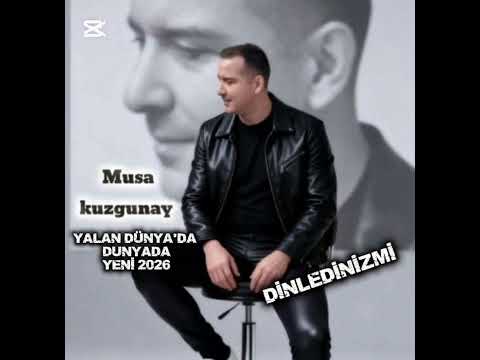 Musa kuzgun yalan Dünyada