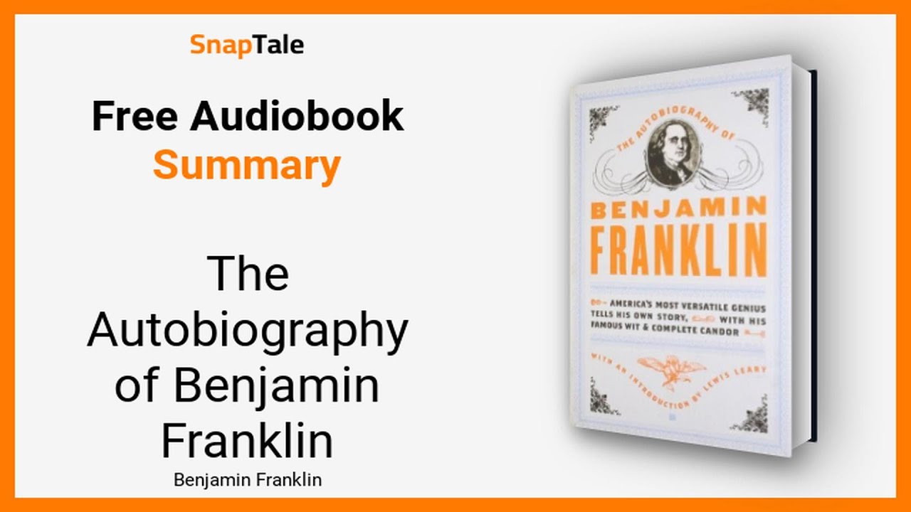 The Autobiography of Benjamin Franklin by Benjamin Franklin: 12 Minute ...