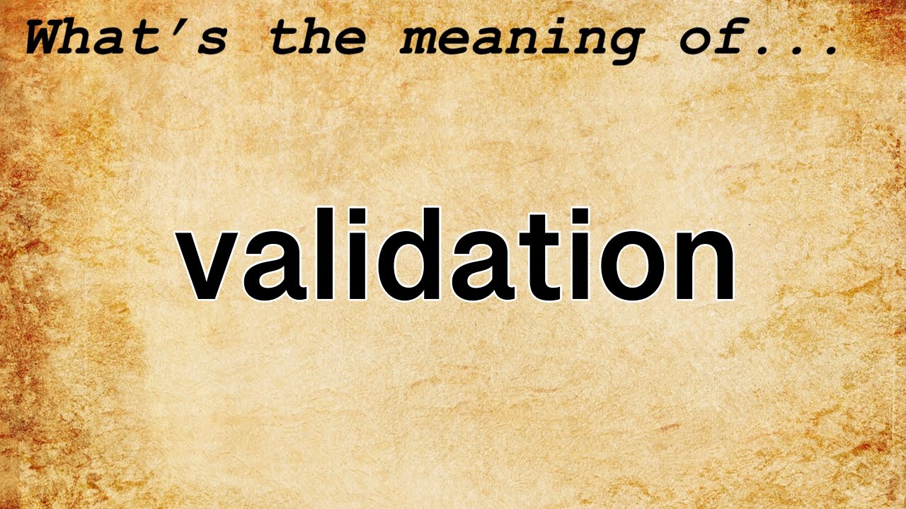 Validation Meaning : Definition of Validation - YouTube