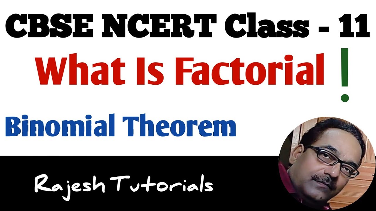 What Is Factorial || Binomial Theorem Class - 11 Maths CBSE NCERT ...
