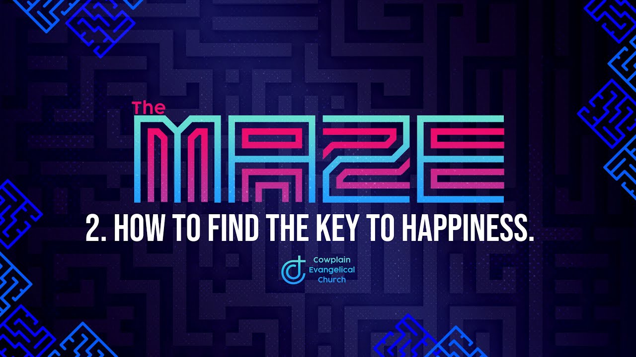 How to find the key to happiness. | The Maze | Cowplain Evangelical ...