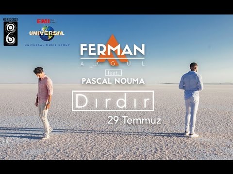 Ferman Akgül - Dırdır ft. Pascal Nouma (OFFİCAL VIDEO)