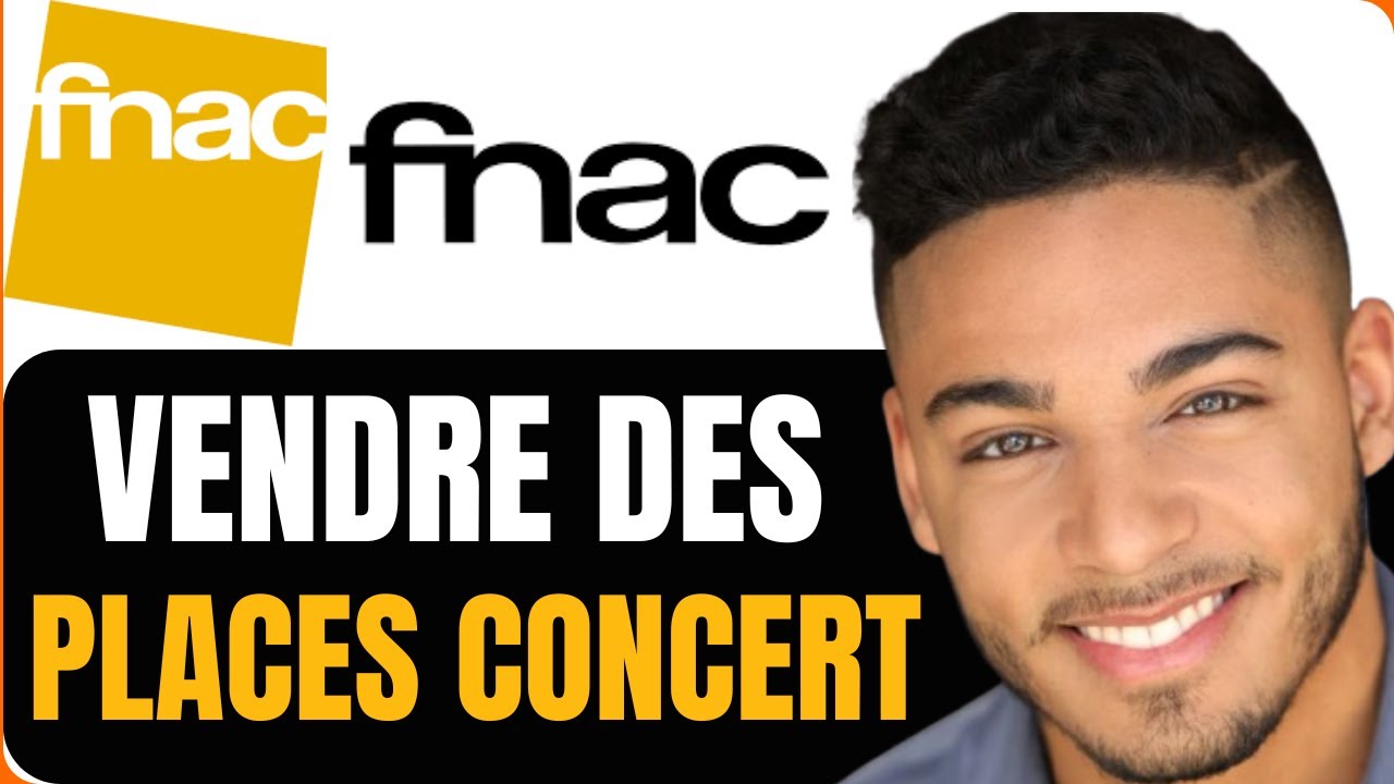 Comment Vendre Des Places De Concert Fnac( En 2025) Tres Facile - YouTube