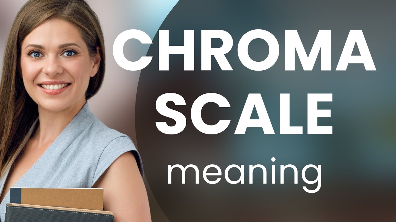 Understanding "Chroma Scale" in English - YouTube