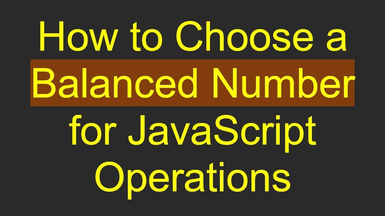 How to Choose a Balanced Number for JavaScript Operations - YouTube