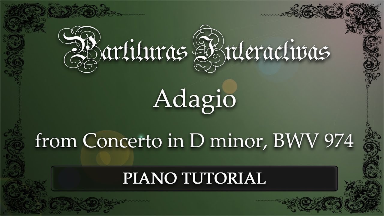 How to play piano: adagio from Concerto in D minor BWV 974 PIANO TUTORIAL - A. Marcello, J. S ...