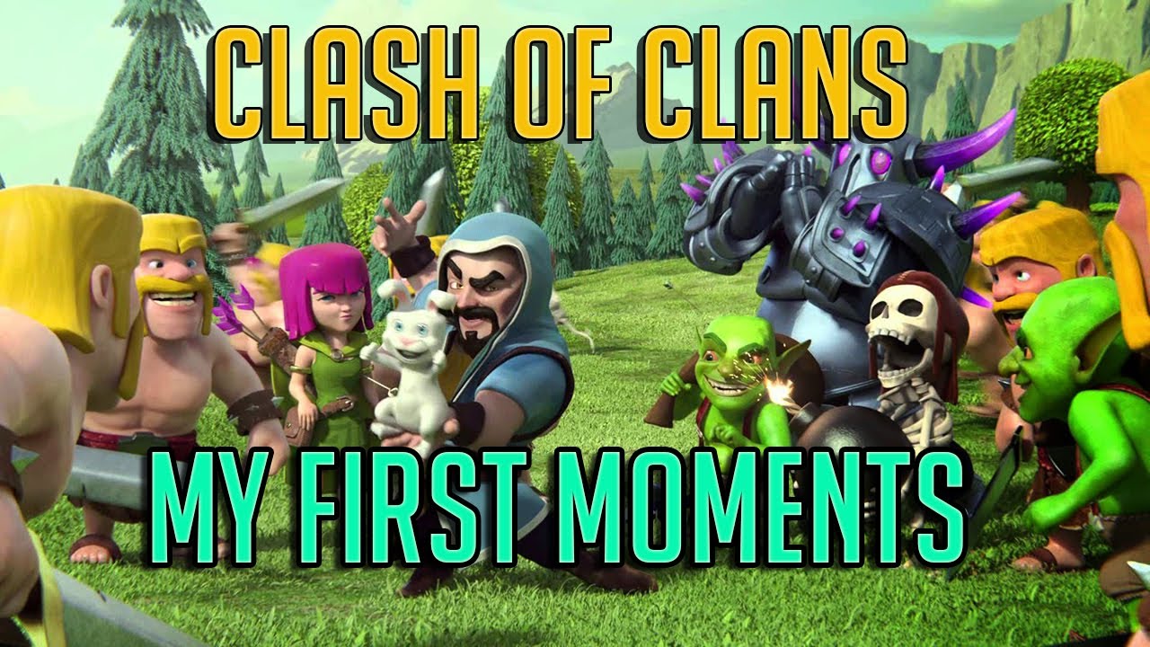 CLASH OF CLANS - MY FIRST MOMENTS - YouTube