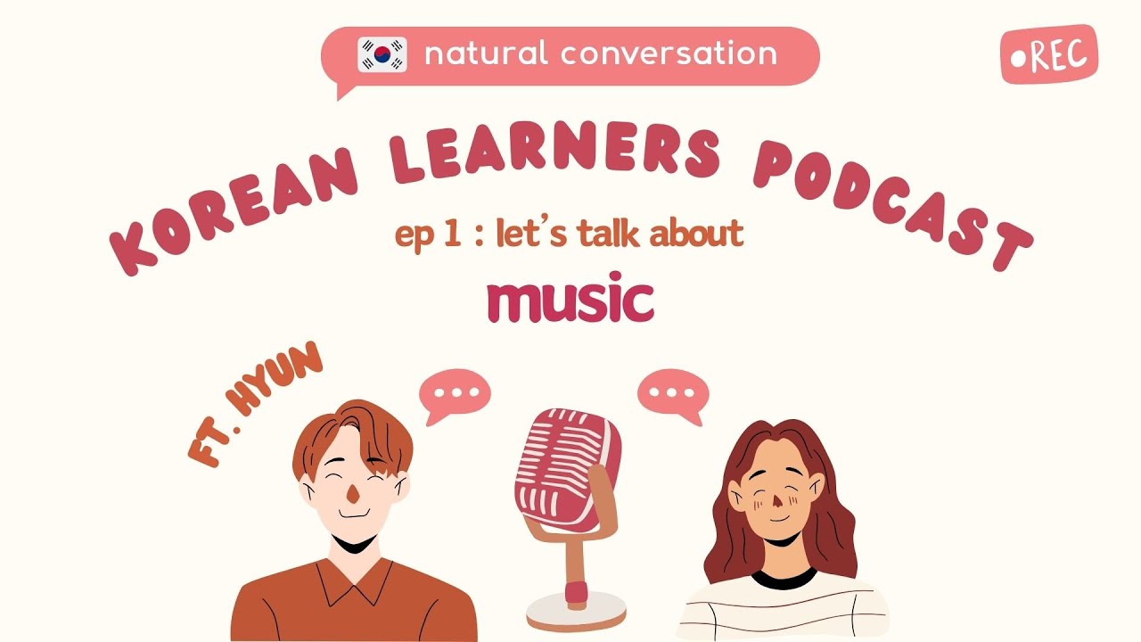 Korean Podcast for Beginners / Episode 1 ft. hyun [Korean Conversation ...