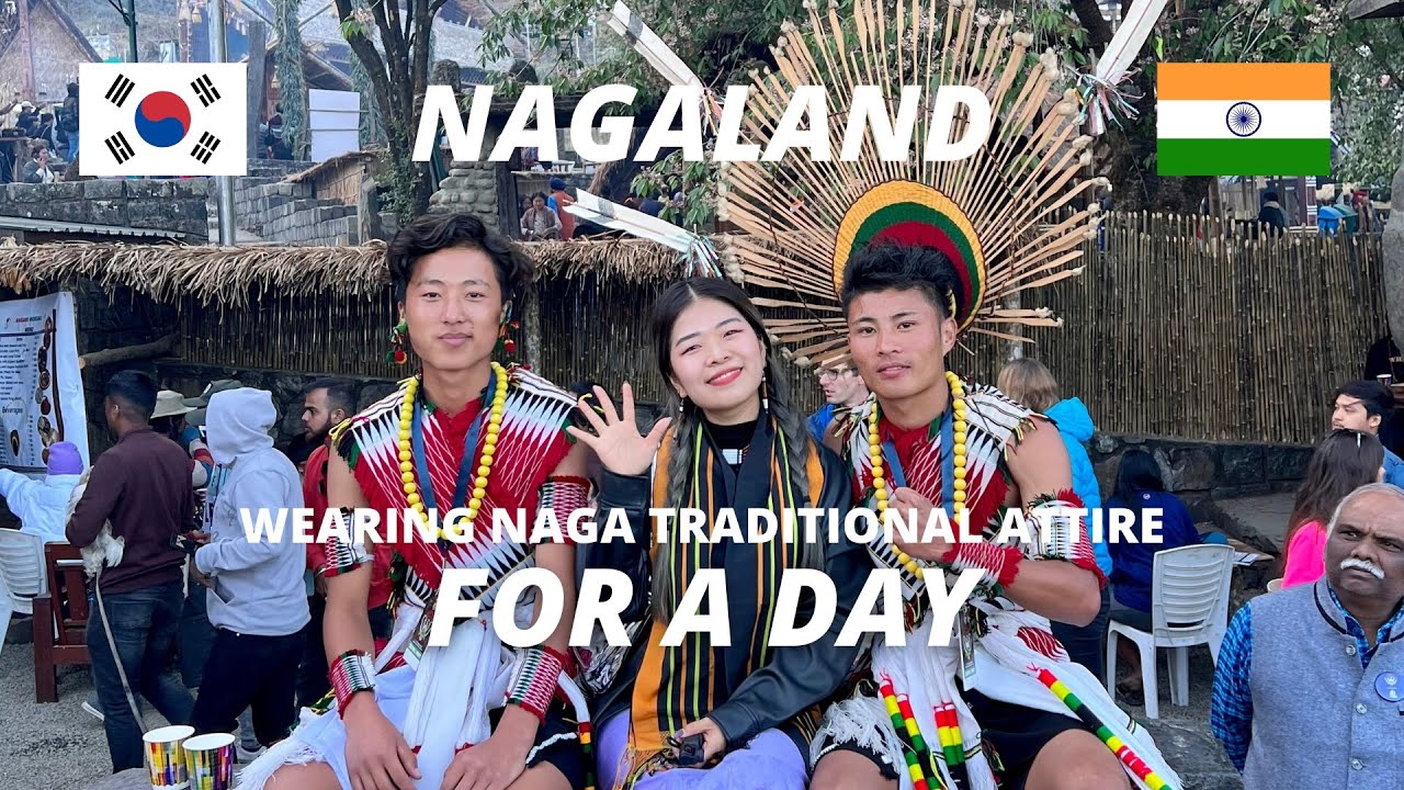 Korean wearing Angami Naga attire in Hornbill Festival - YouTube