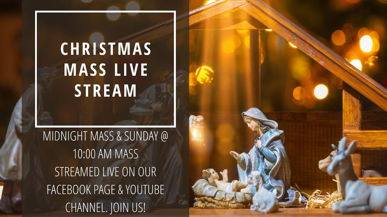 Christmas Morning Mass - December 25, 2022: The Nativity of The Lord ...