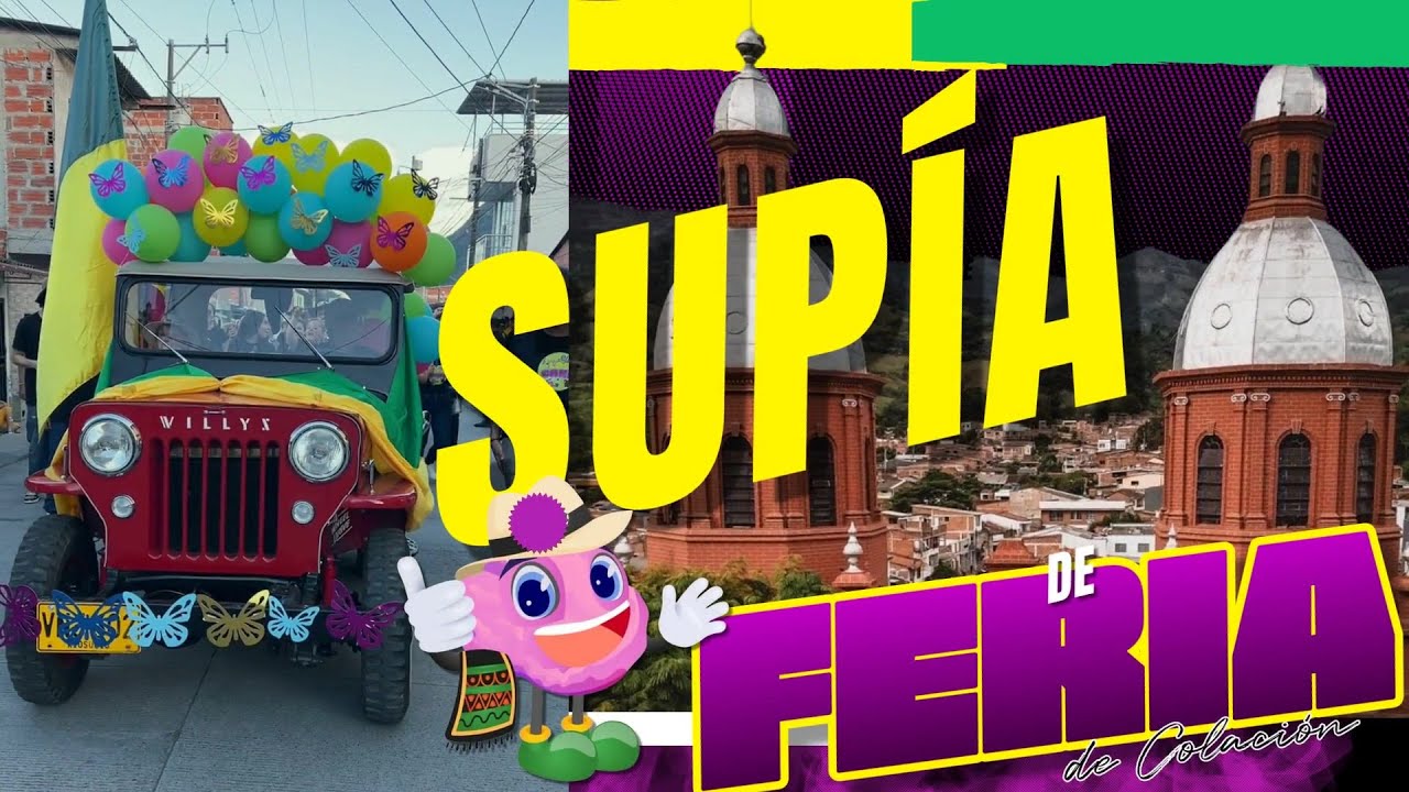 COMO SON LAS FIESTAS EN SUPÍA - CALDAS. VIVIMOS EL DESFILE DE COLONIAS ...