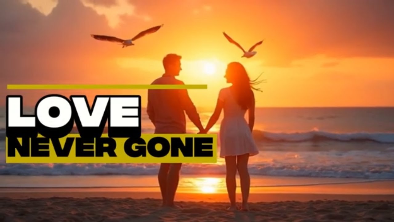 LOVE NEVER GONE - YouTube