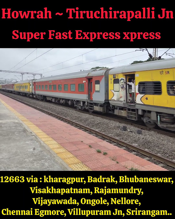 Train Information #12663 Howrah Jn ~ Tiruchirappalli Weekly SF Express(Srirangam).. - YouTube