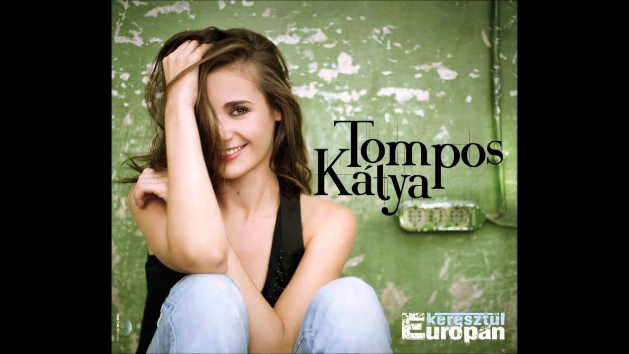 Tompos Kátya: Szerelem - YouTube