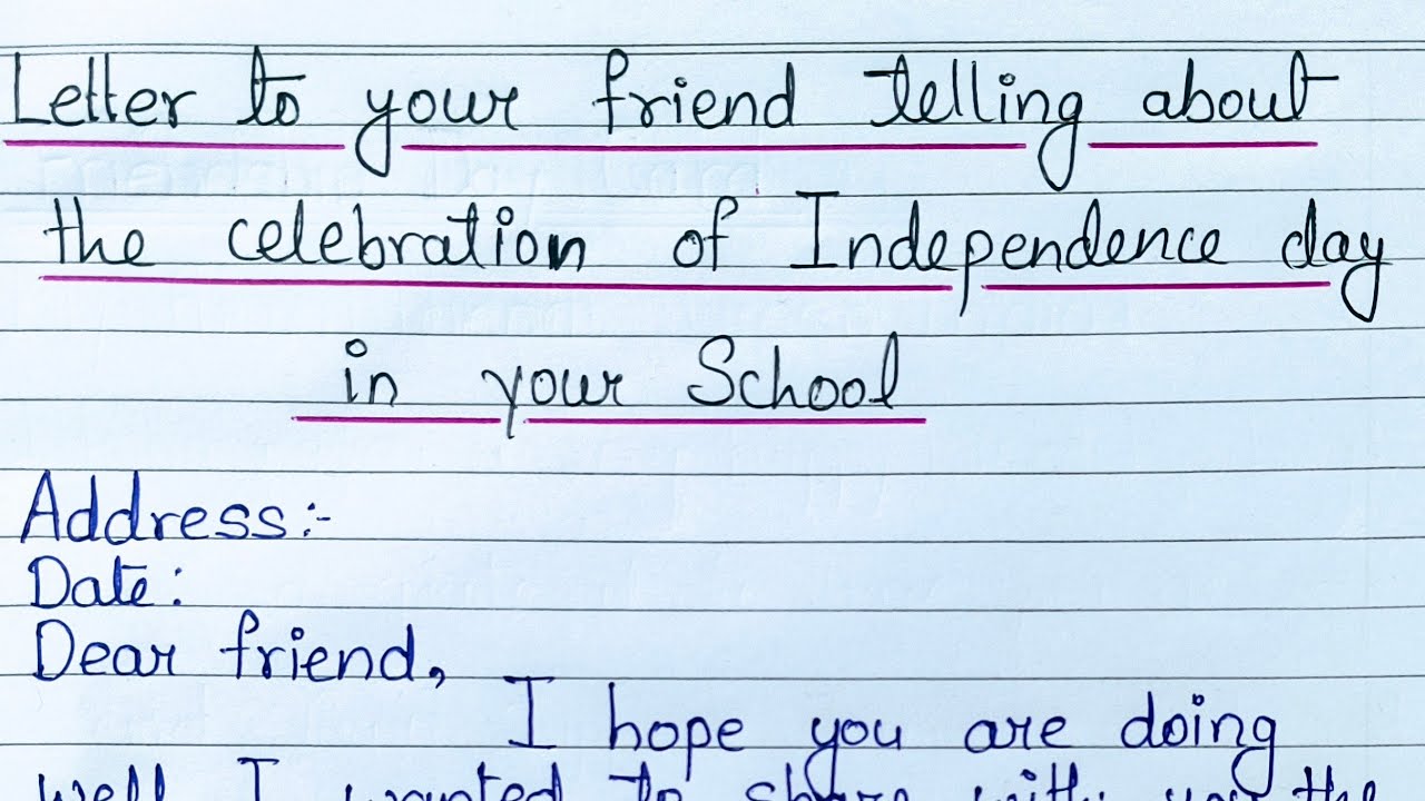 A letter to your friend telling about the celebration of Independence ...