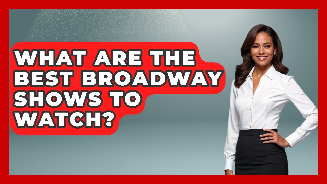 What Are the Best Broadway Shows to Watch? | Learn About New York - YouTube