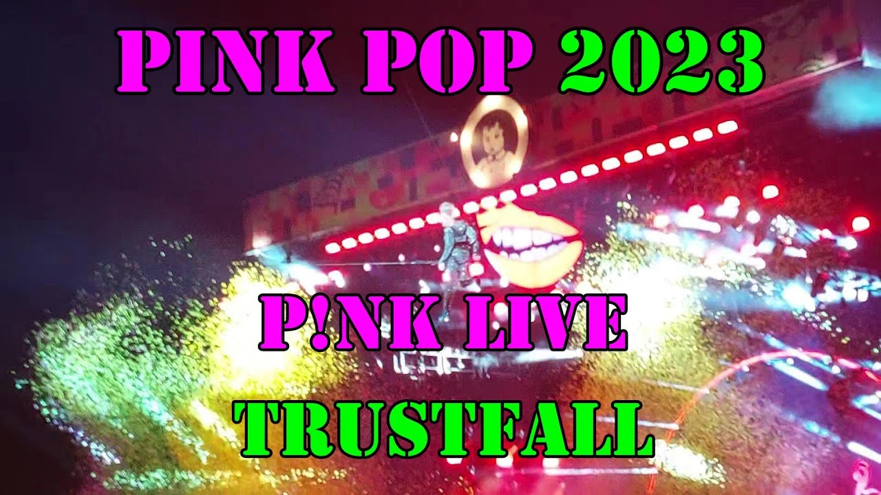 Trustfall - P!NK [LIVE] Pinkpop 2023 concert (4K/60FPS) - YouTube