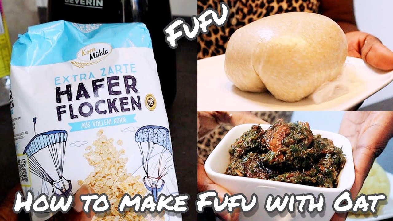 How To Make Fufu With Oat Oatmeal Fufu African Food You Can Find how-to-make-fufu-with-oat-oatmeal-fufu-african-food-you-can-find