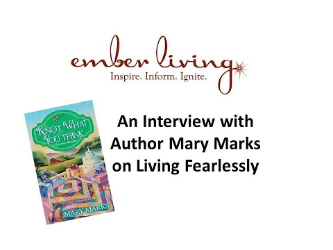 An Interview with author Mary Marks on Living Fearlessly - YouTube