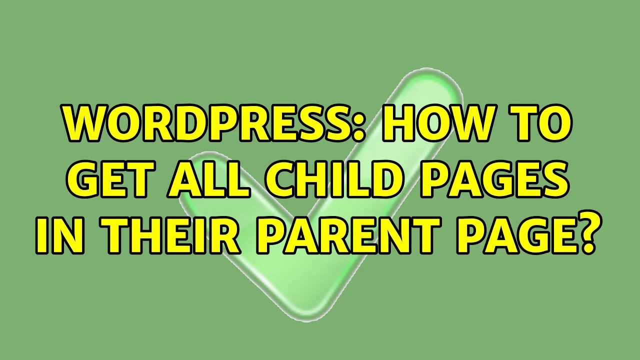 Wordpress How To Get All Child Pages In Their Parent Page 2 Wordpress How To Get All Child Pages In Their Parent Page 2